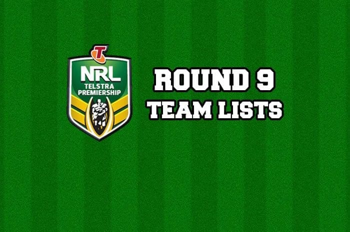 NRL Round 9 Team Lists 2017 - NRL News - Zero Tackle