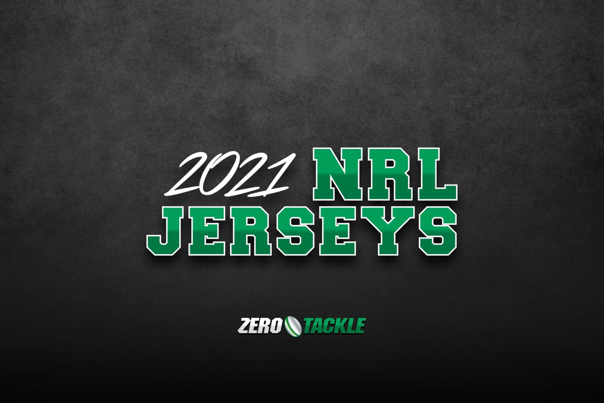2021 NRL Jerseys - Rugby League - Zero Tackle