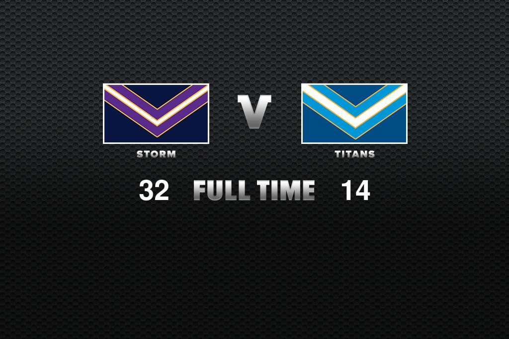 FULL TIME: Storm vs Titans - Round 21, 2022 - NRL News - Zero Tackle