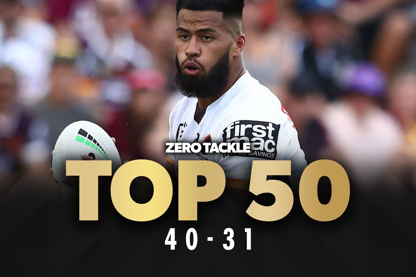 The top 50 NRL players from 2022: Part 2 (40-31) - NRL News - Zero Tackle