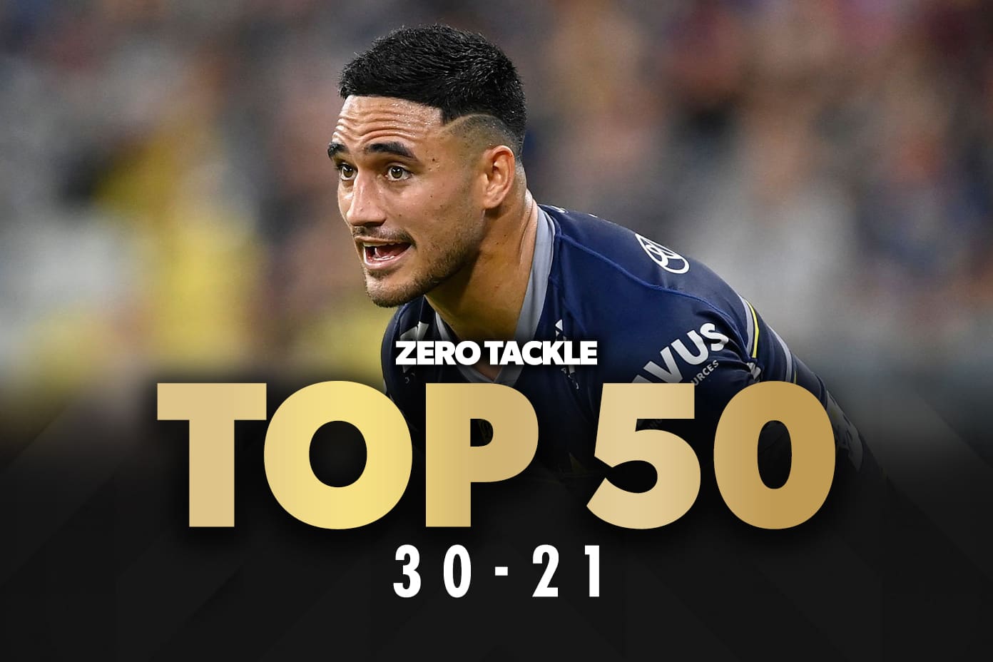 The top 50 NRL players from 2022: Part 3 (30-21) - Zero Tackle