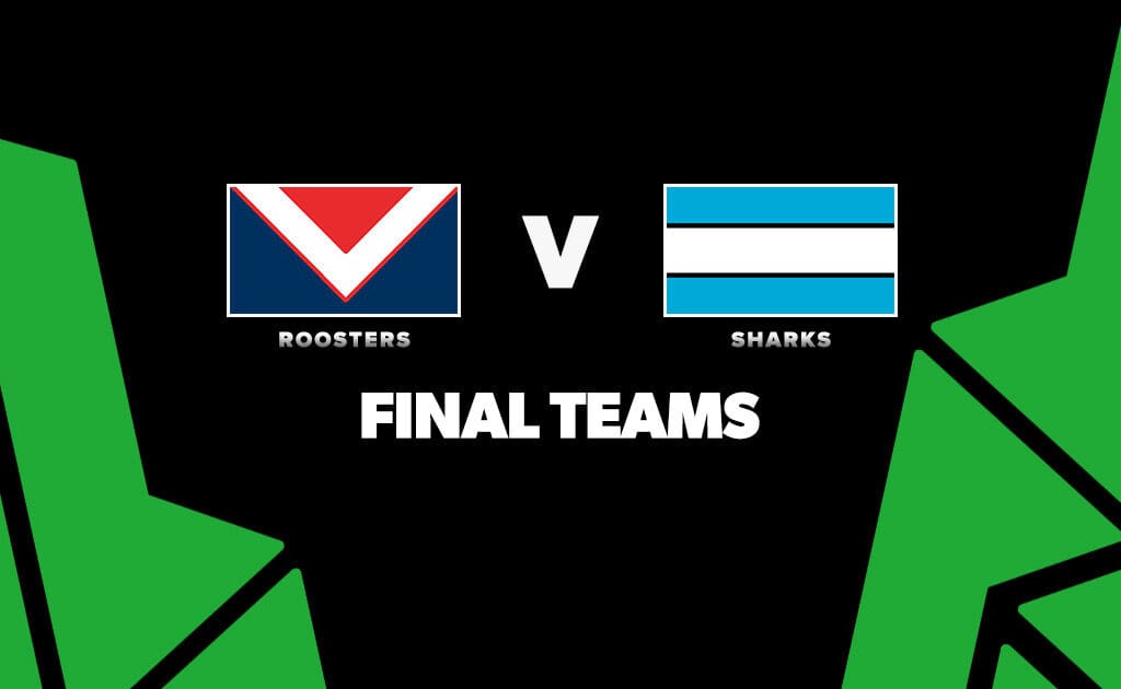 FINAL TEAMS: Roosters vs Sharks - Round 16, 2026 - Zero Tackle